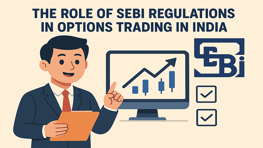 The Role of SEBI Regulations in Options Trading in India